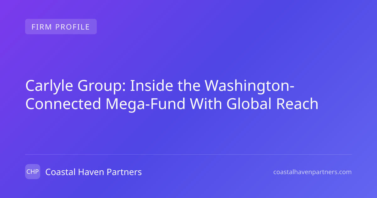 Carlyle Group: Inside the Washington-Connected Mega-Fund With Global ...