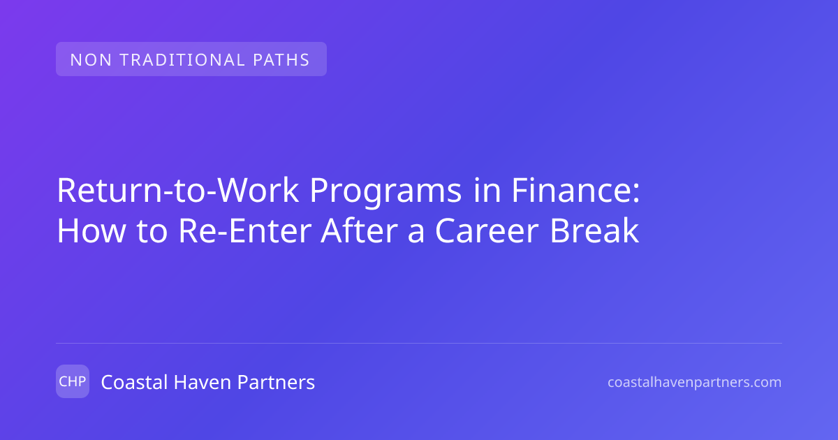 Return-to-Work Programs in Finance: How to Re-Enter After a Career ...
